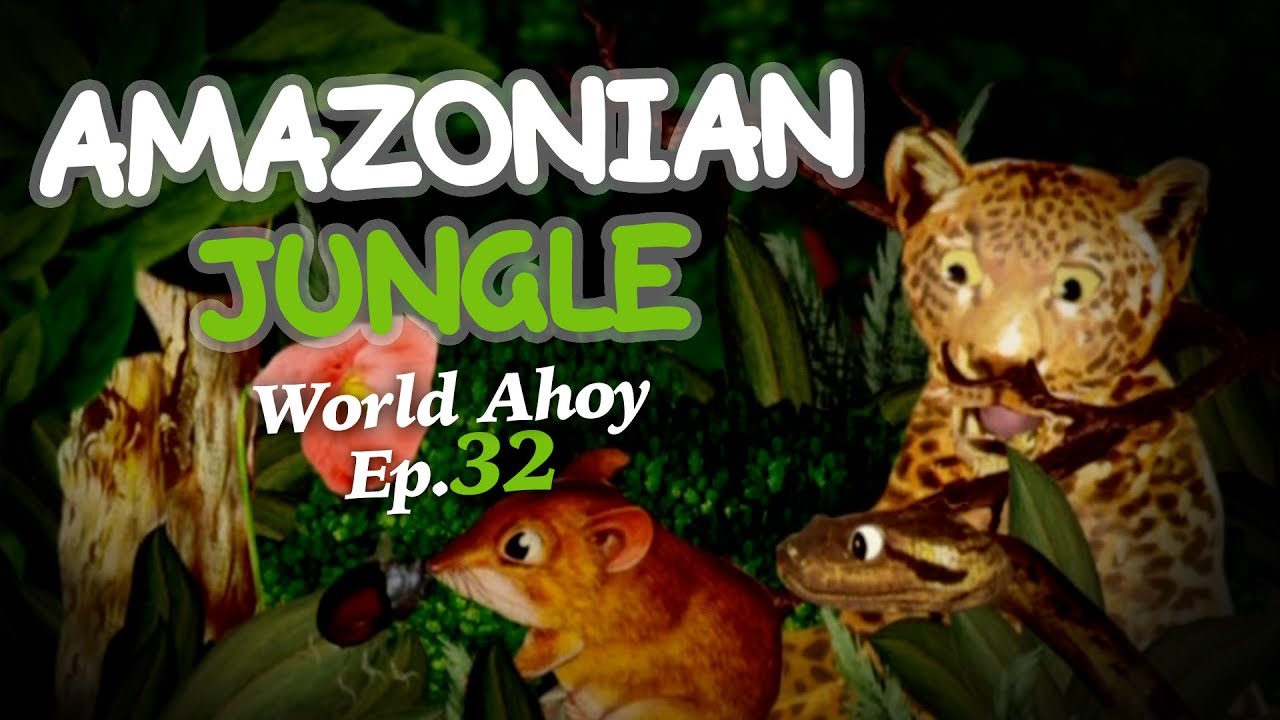 Amazonian jungle | World Ahoy 1x32 - YouTube