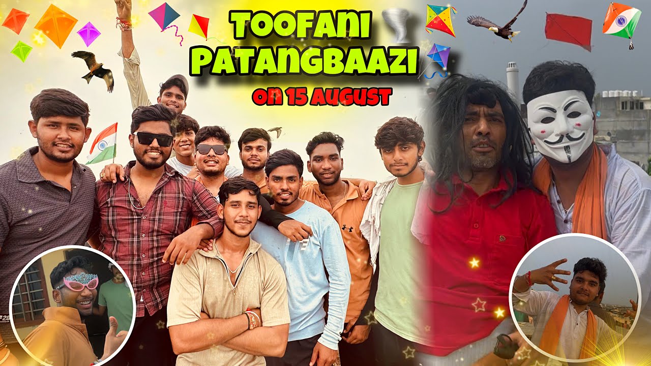 Toofani 🌪️PatangBaazi 🪁 on ~15 August🤩 79th INDEPENDENCE DAY 🇮🇳 ...