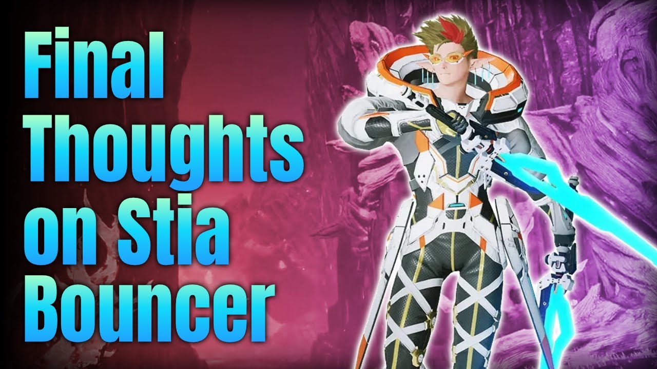 Final Thoughts on Stia Bouncer| PSO2:NGS - YouTube