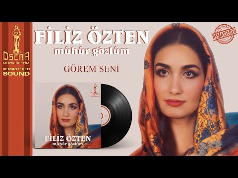 Filiz Özten - Görem Seni - Mühür Gözlüm [Oskar Müzik Official ©]