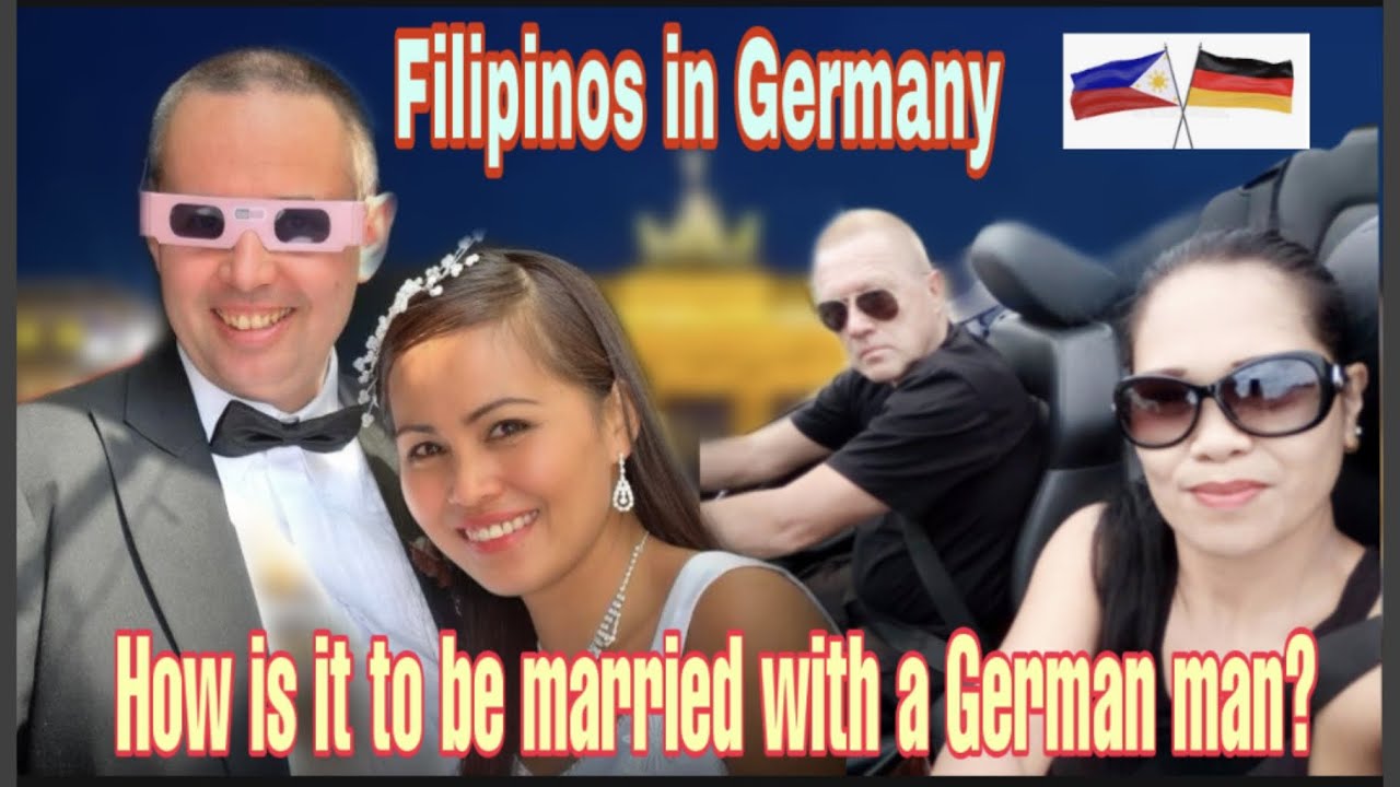 Filipinos in Germany | How is it to be married with a German man | Real ...