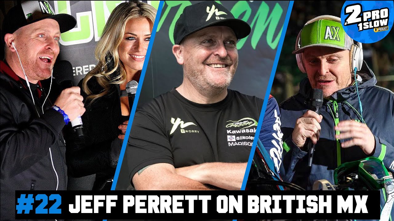 #22 CAN WE IMPROVE BRITISH MOTOCROSS | JEFF PERRETT | 2PRO1SLOW - YouTube