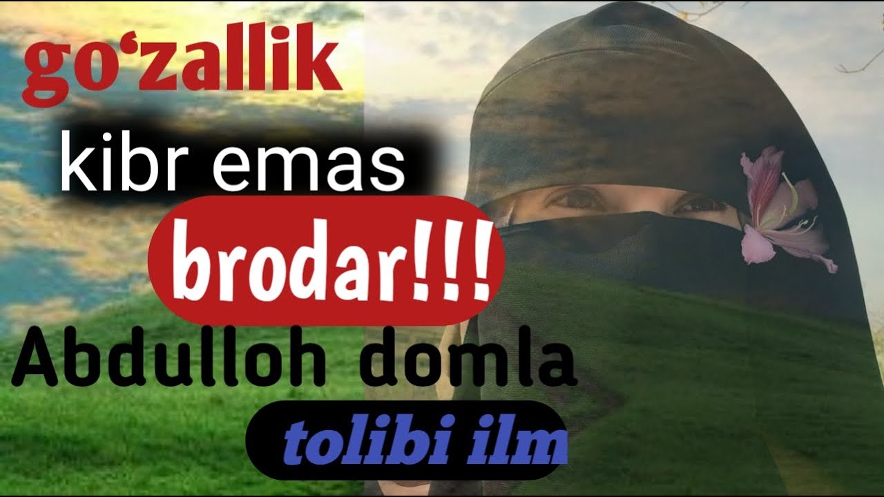 Абдуллох домла Гӯзаллик кибр эмас @@Abdulloh domla@@go‘zallik kibr emas ...