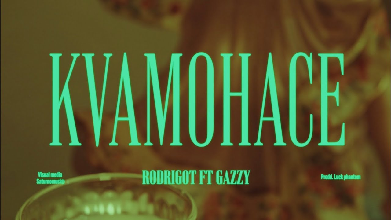 03 RODRIGOT FT GAZZY - KvAMOHACE (VISUAL)| EL PRIMER ÁLBUM DE RODRIGOT ...
