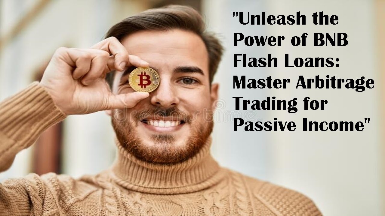 "Unleash the Power of BNB Flash Loans: Master Arbitrage Trading for Passive Income" - YouTube