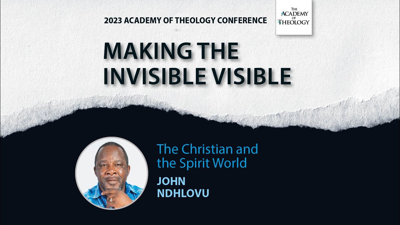 Making the Invisible Visible: The Christian and the Spirit World - YouTube