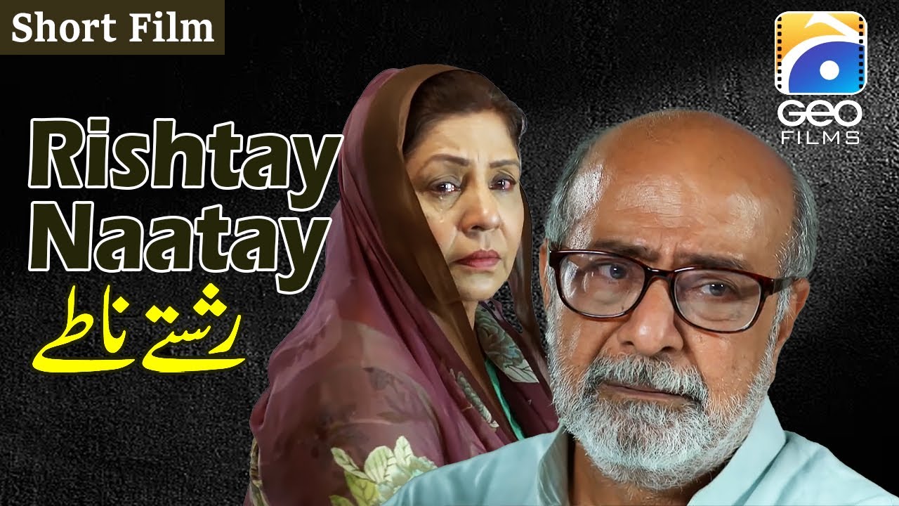 Rishtay Naatay | Short Film | Humayun Ashraf | Shazia Naz | Asim ...