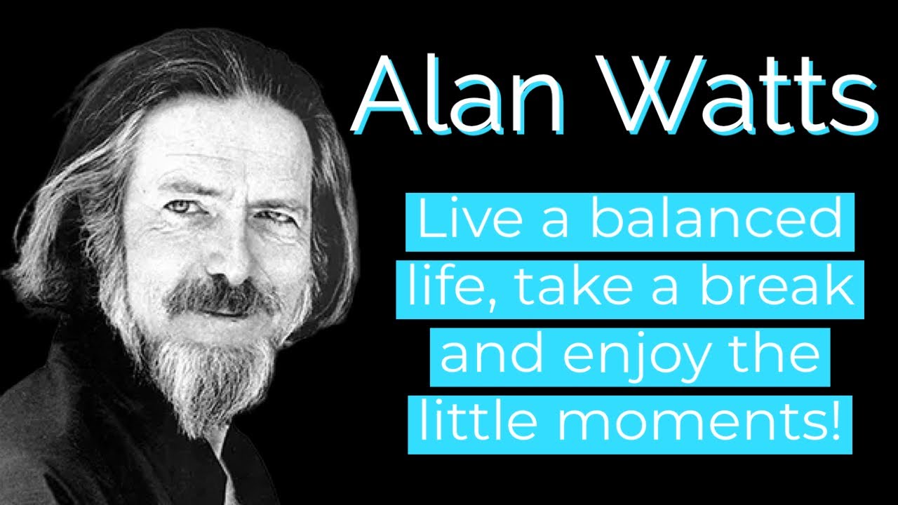 Live A Balanced Life: Alan Watts - YouTube