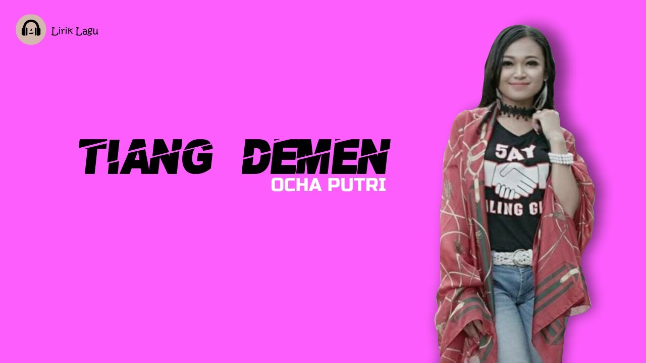 OCHA PUTRI - TIANG DEMEN (Video Official Lyric) - YouTube