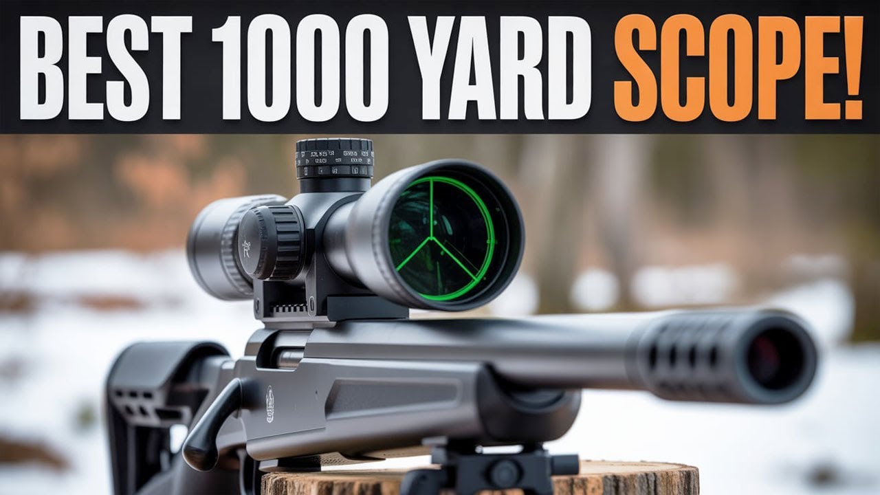 Top 7 Best 1000 Yard Scope in 2026 - YouTube