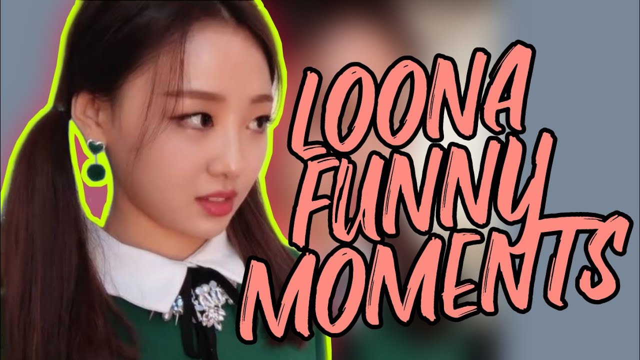 LOONA FUNNY MOMENTS TO WATCH AT NIGHT | LOONA FUNNY MOMENTS - YouTube
