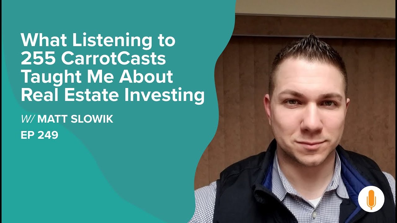 What Listening to 255 CarrotCasts Taught Me About Real Estate Investing ...