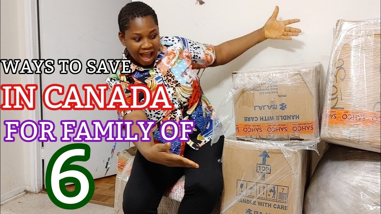 ways-we-save-in-canada-for-family-of-6-cargo-from-nigeria-to-canada