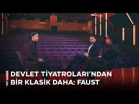Devlet Tiyatroları'ndan bir klasik oyun daha: Faust