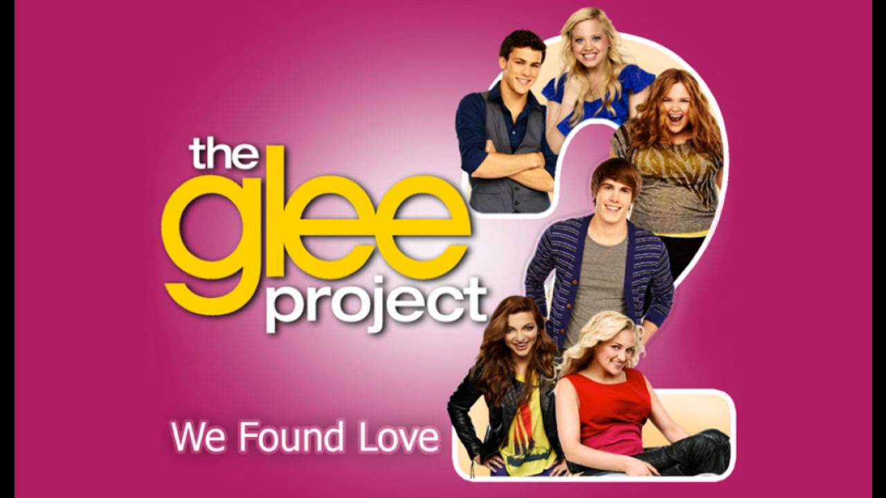 The Glee Project 2x09 - We Found Love (Audio) - YouTube