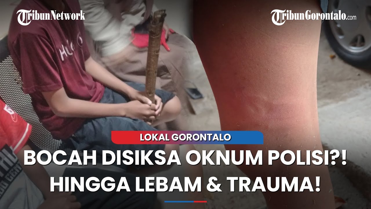 BOCAH SMP Di GORONTALO DIDUGA DIANIAYA OKNUM POLISI! Trauma Berat Usai ...