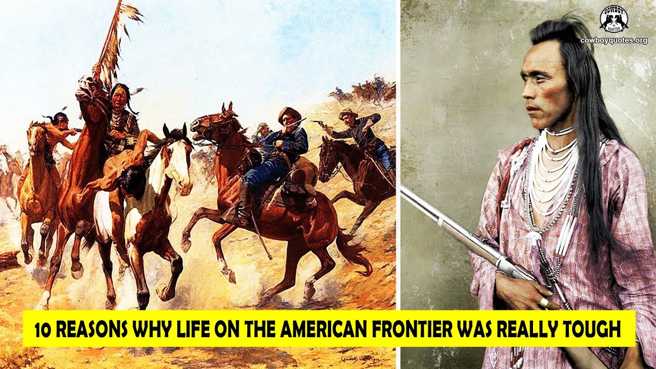🔴 10 Reasons Why Life on the American Frontier Was Really Tough ...