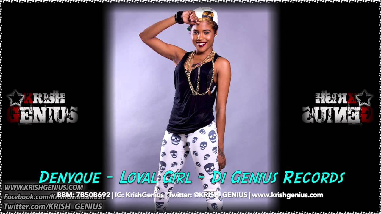 Denyque - Loyal Girl - Di Genius Records - YouTube