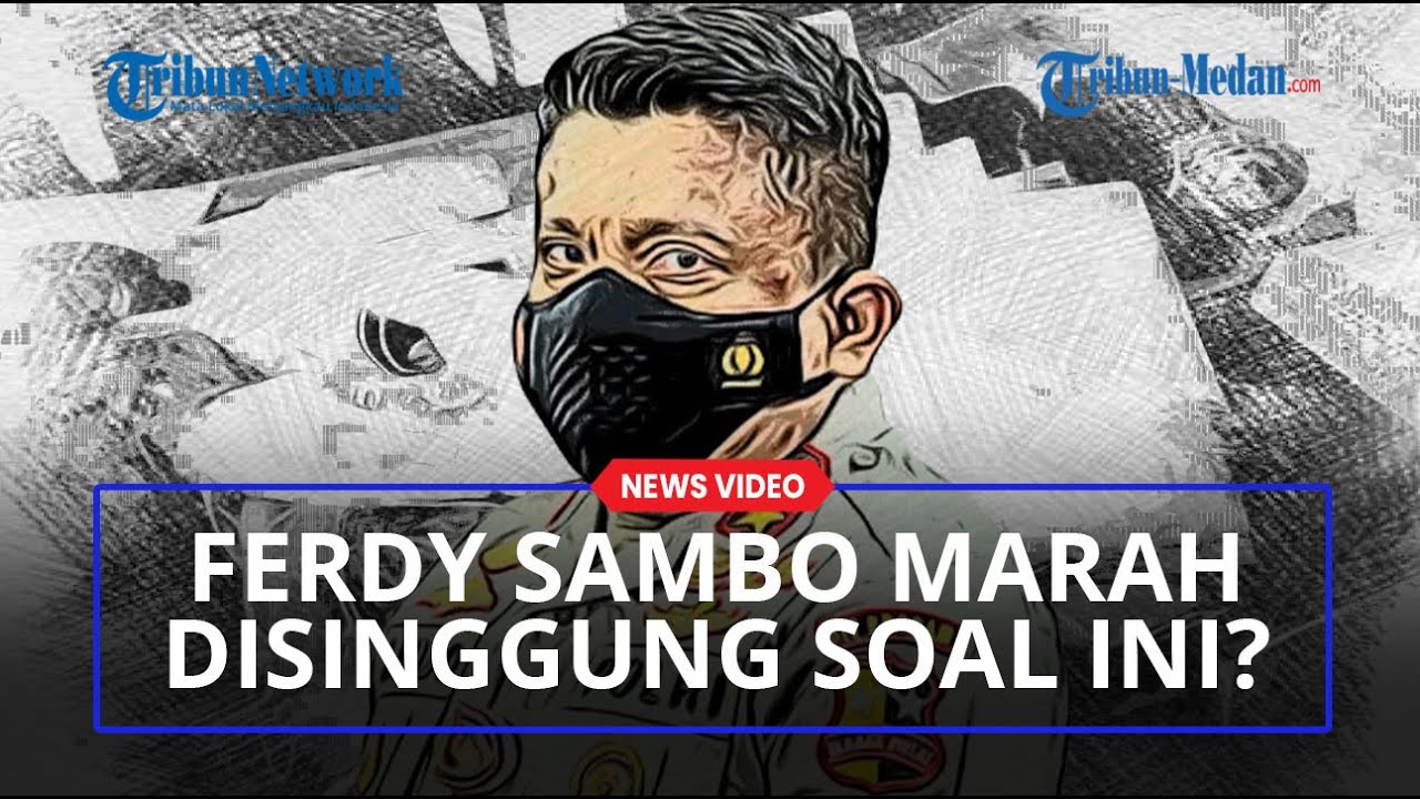 IRJEN FERDY SAMBO Marah Besar Kalau Disinggung Soal Ini, Bahkan Sedih ...