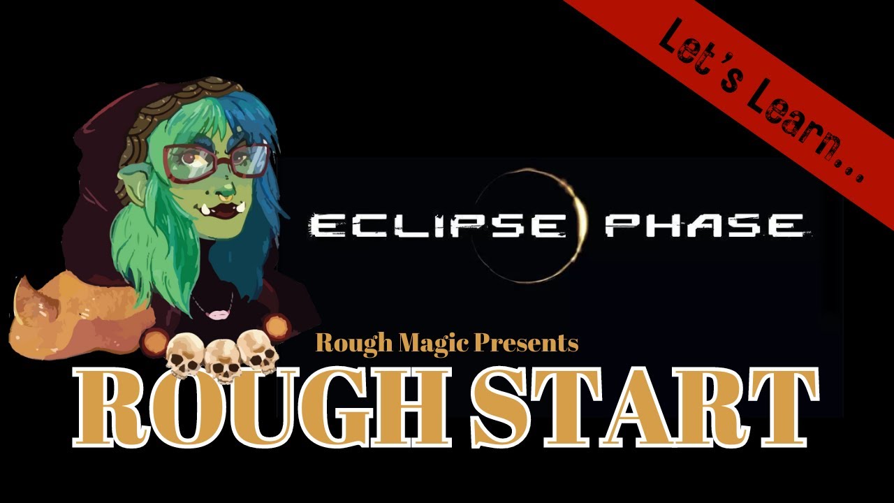 Rough Start: Let’s Learn Eclipse Phase Second Edition - YouTube
