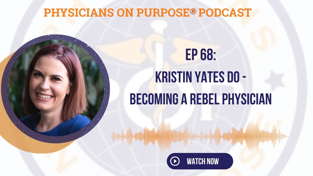 68. Kristin Yates DO - Becoming a Rebel Physician - YouTube