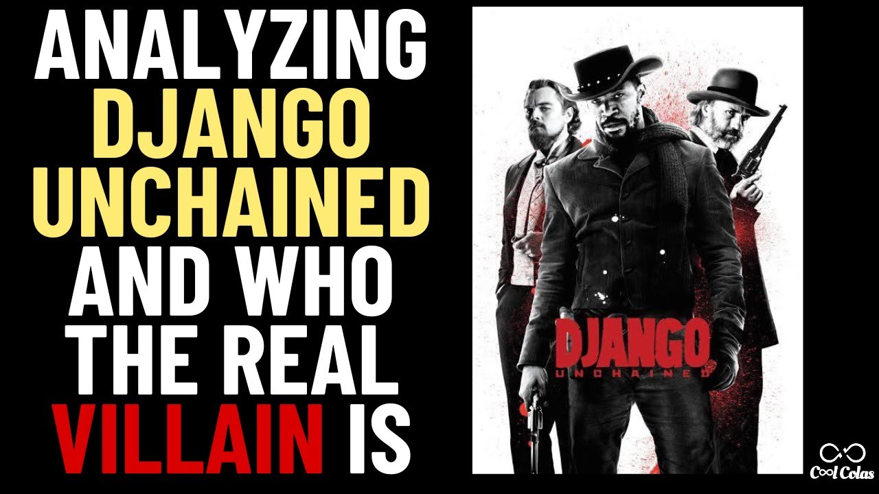 Analyzing Django Unchained & Who the Real Villain is - YouTube