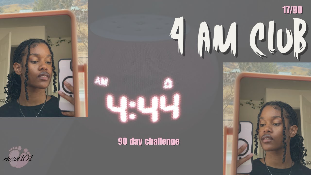 90 Day Challenge : The 4 am Club // DAY 17/90 - YouTube