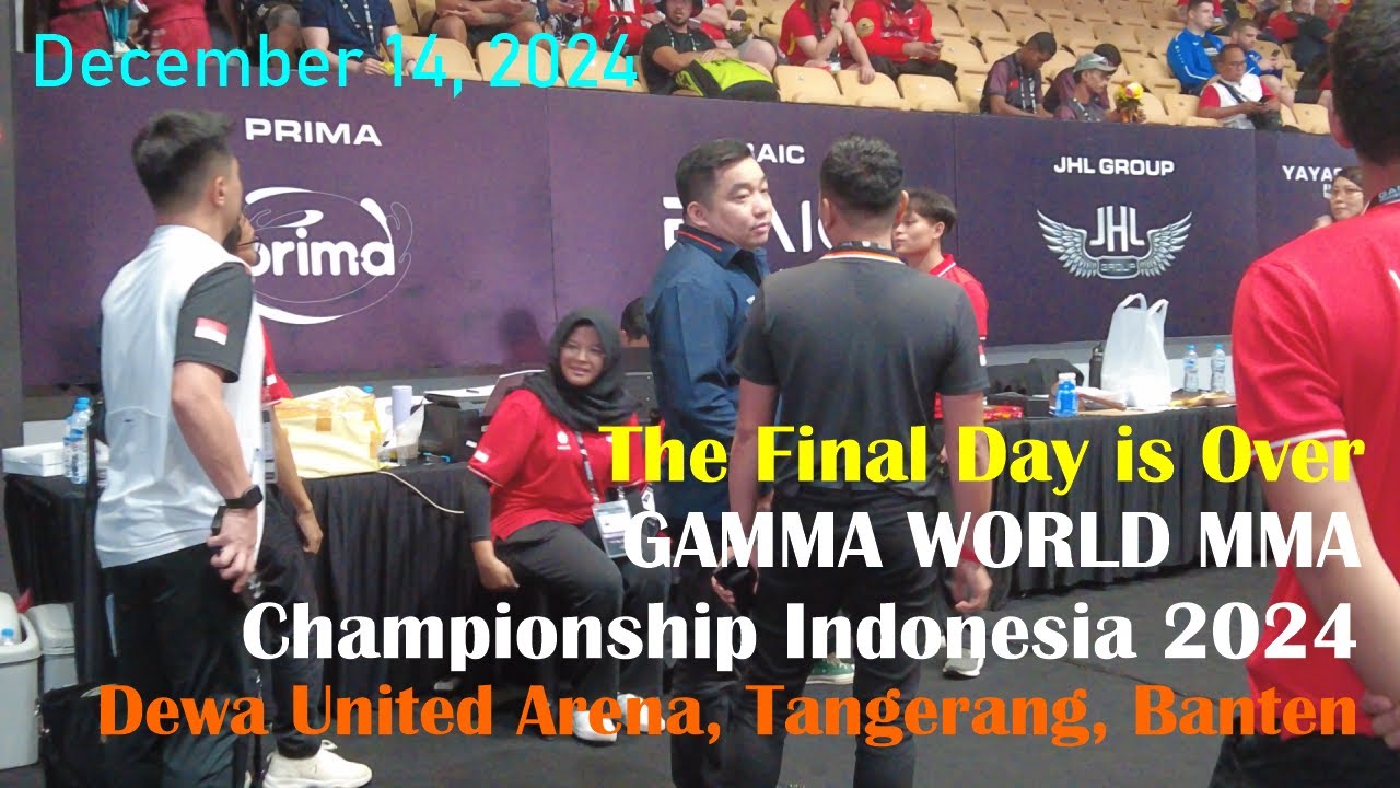 The Final Day is Over ; GAMMA WORLD MMA Championship Indonesia 2024 ...