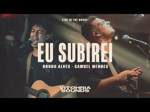 Eu subirei - Bruno Alves feat. Samuel Mendes + Marcos Vinicius | Vitohria Sounds