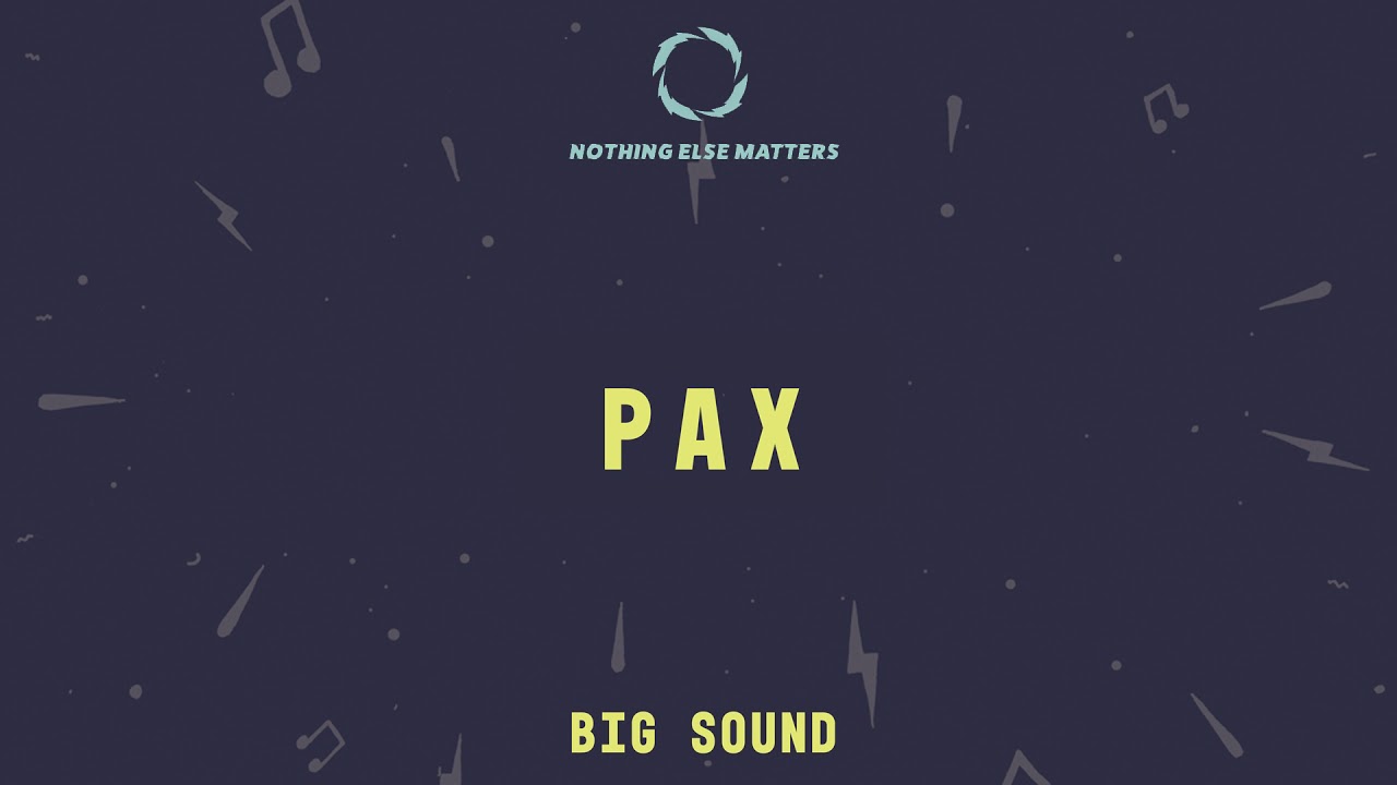 PAX - Big Sound - YouTube