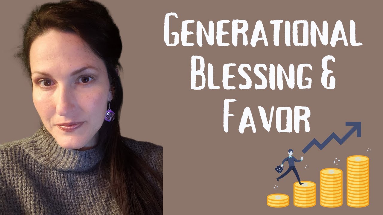 Generational Blessing & Favor - YouTube