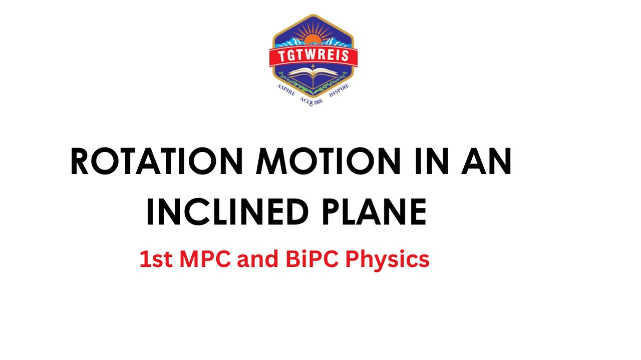 Rotation motion in an inclined plane - 1st Year MPC and BiPC - YouTube