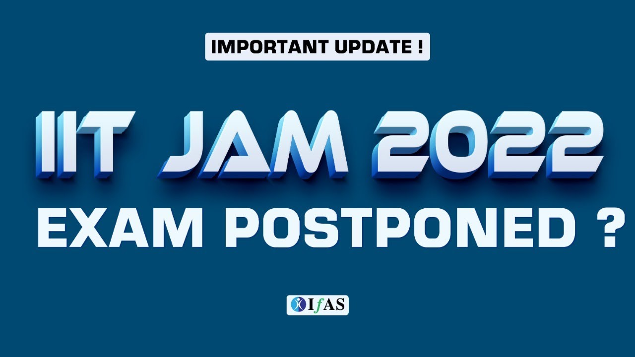 IIT JAM 2022 Admit Card Release Date | IIT JAM 2022 exam date postponed ...