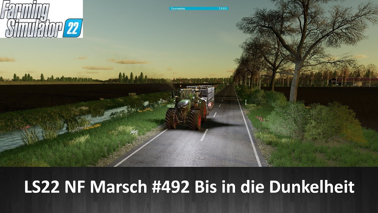 LS22 NF Marsch #492 Bis in die Dunkelheit - YouTube