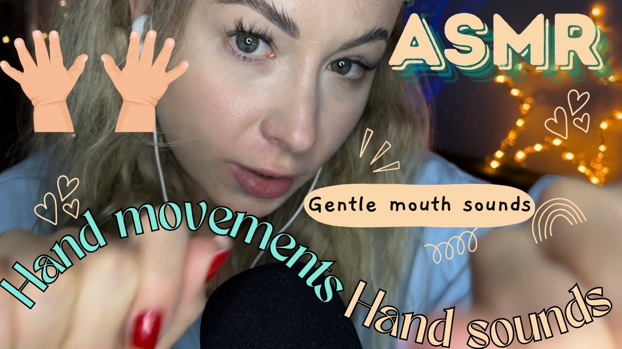 ASMR Hand Sounds & Hand Movements & Gentle Mouth Sounds 🖐️ 👄 - YouTube