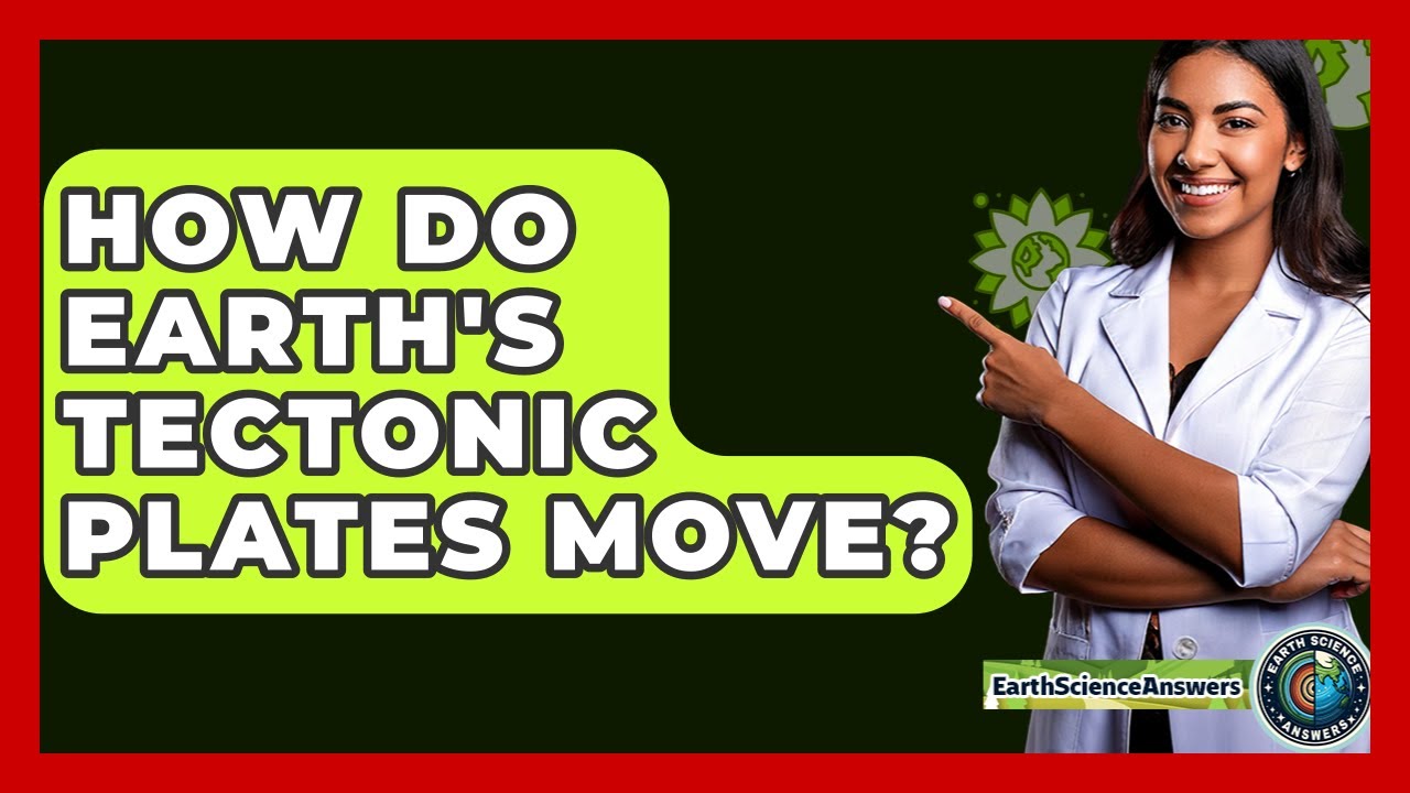 How Do Earth's Tectonic Plates Move? - Earth Science Answers - YouTube