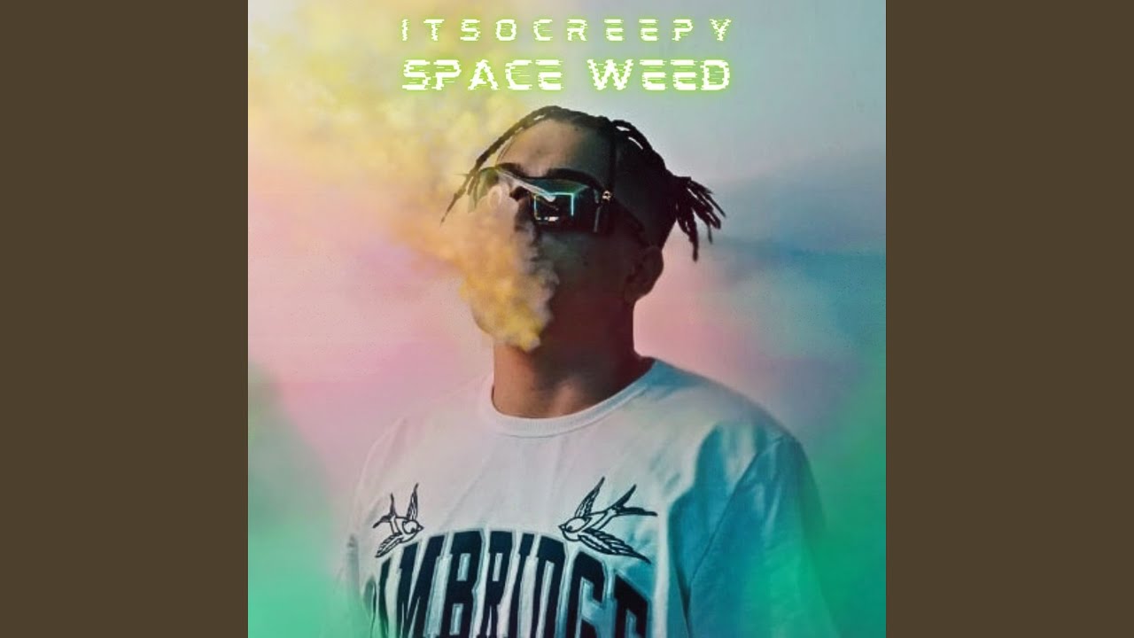 Space Weed - YouTube