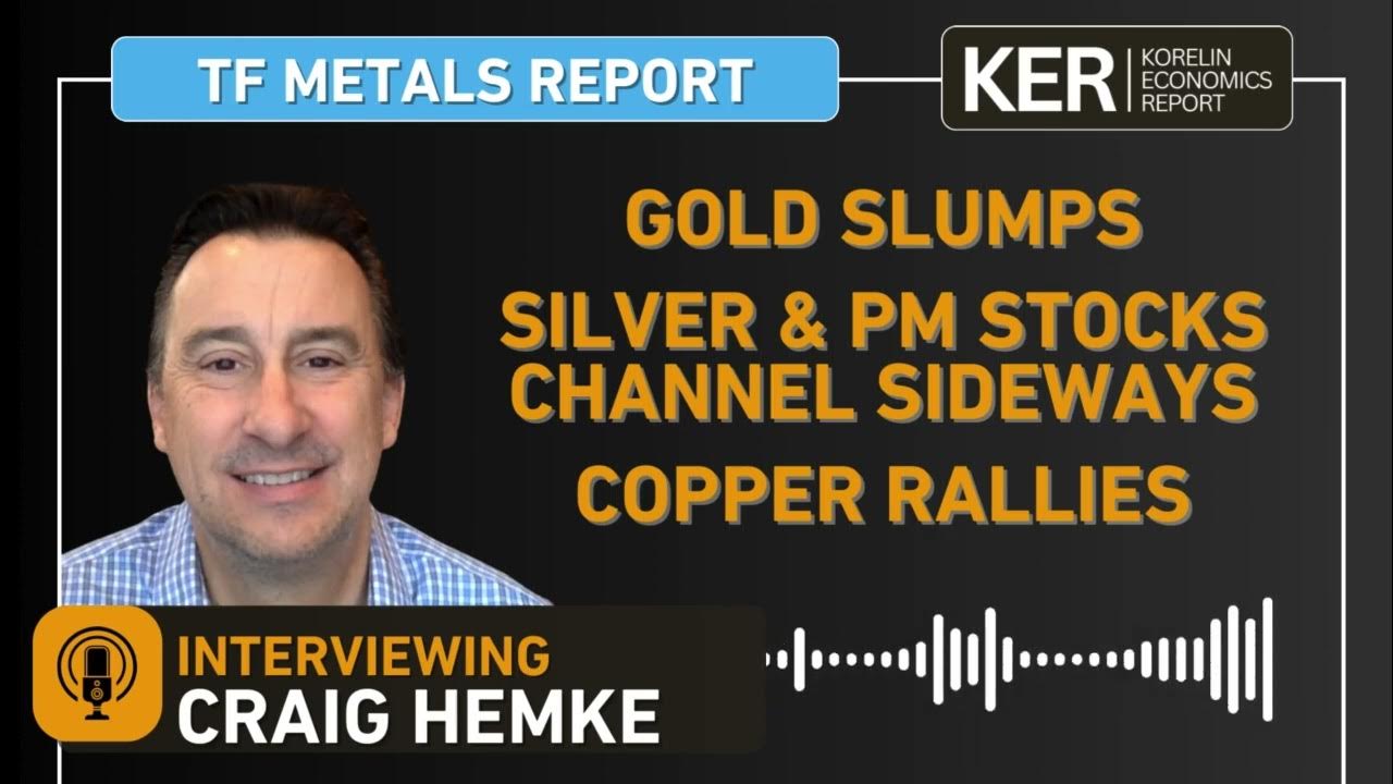 Craig Hemke – Gold Slumps, Silver and PM Mining Stocks Trend Sideways, And Copper Rallies - YouTube