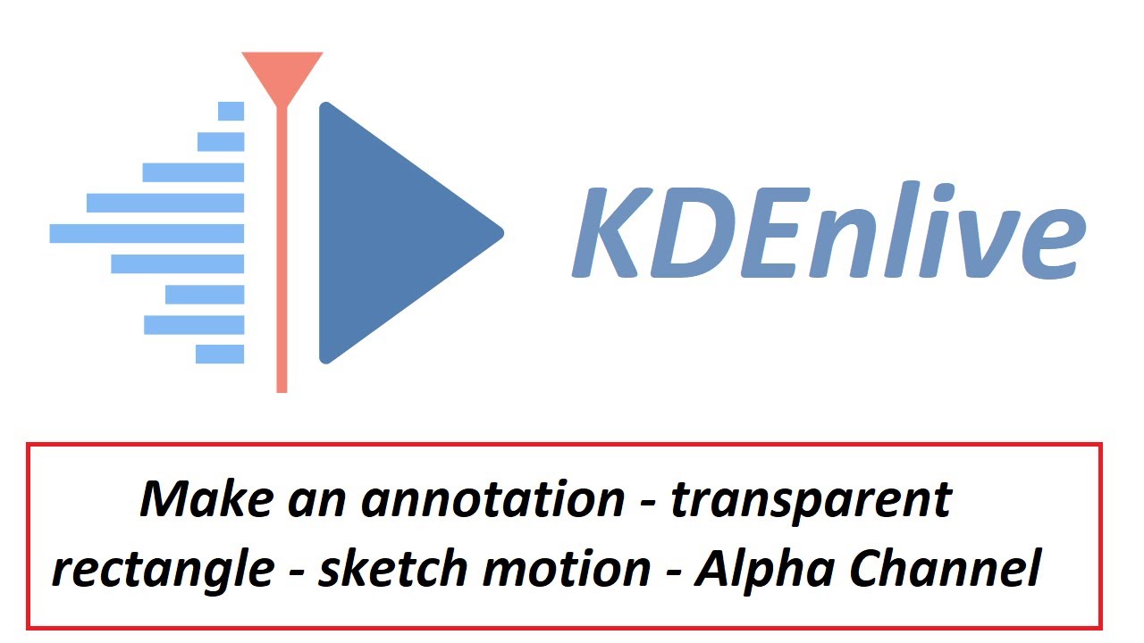 KDEnlive - How to make an annotation - transparent rectangle - sketch ...