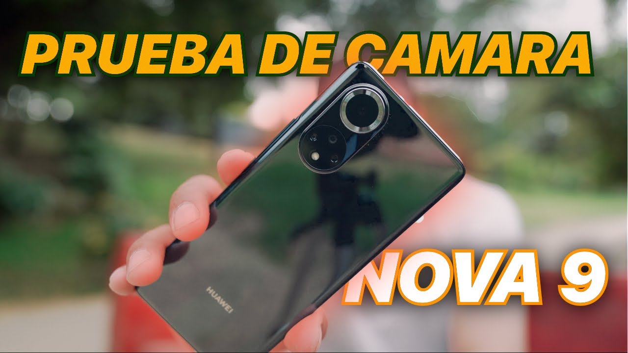 HUAWEI NOVA 9 Prueba de Cámara - YouTube