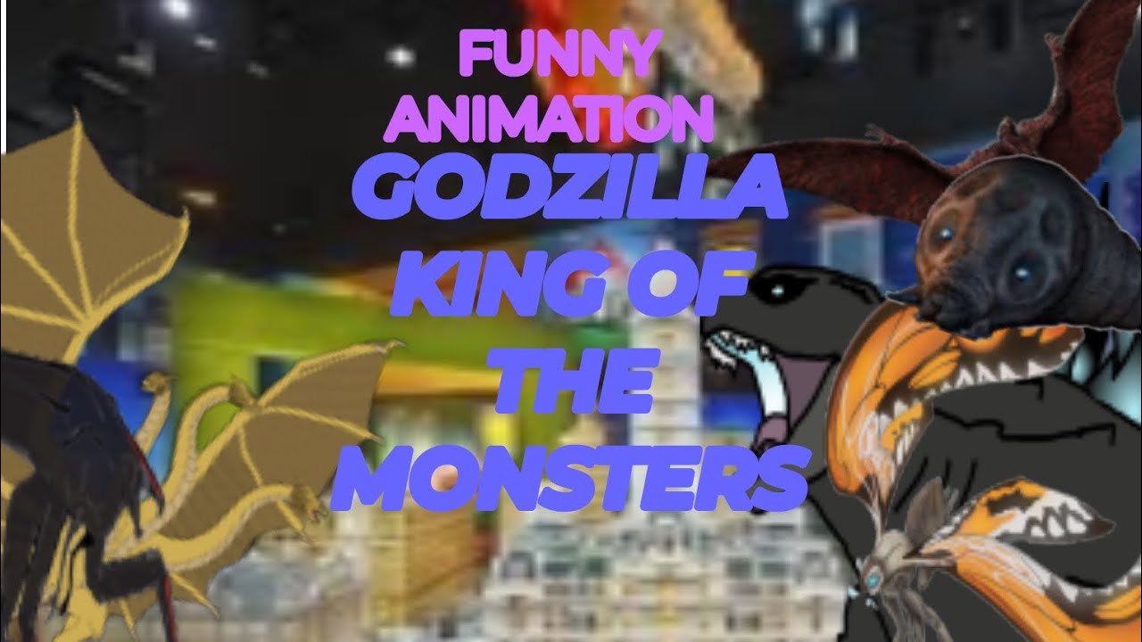 GODZILLA KING OF THE MONSTERS|FUNNY ANIMATION - YouTube