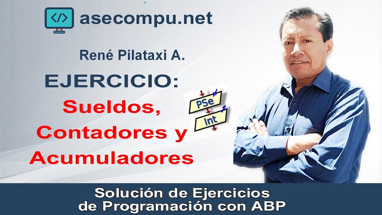 PSEINT 06 CONTADORES Y ACUMULADORES, EJERCICIO SUELDOS - YouTube