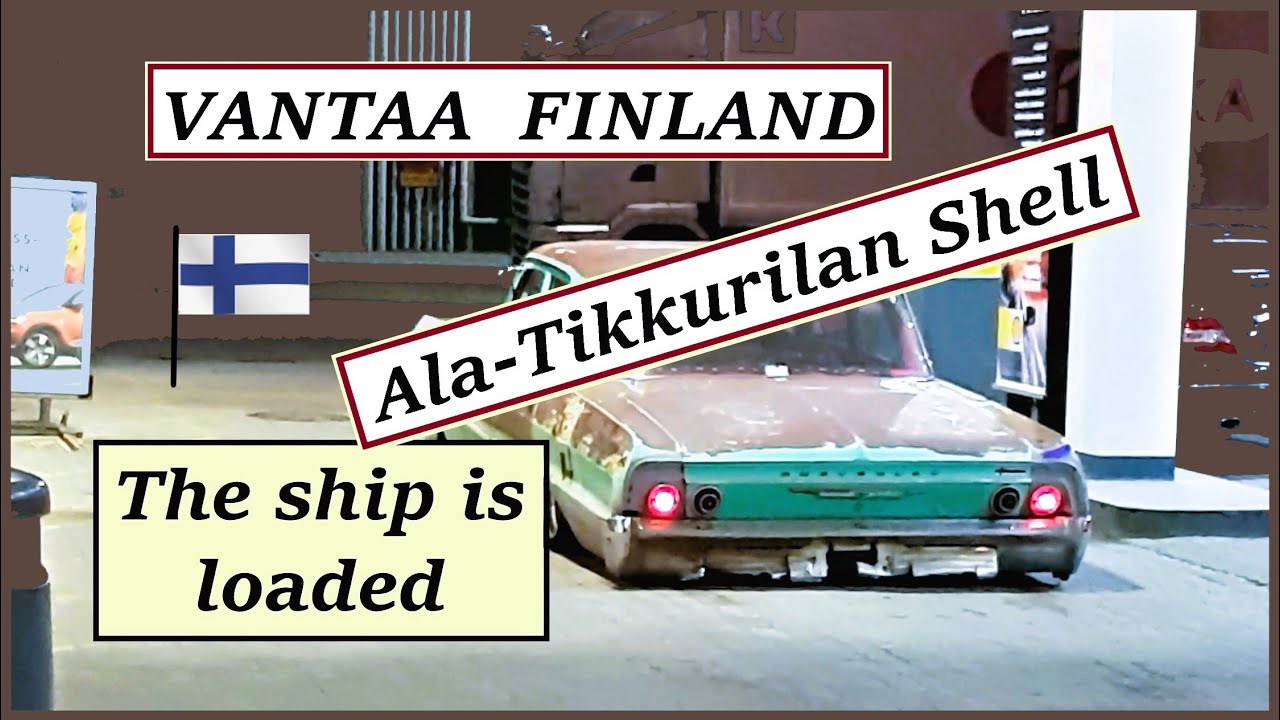Ala-Tikkurilan Shell / The ship is loaded. 🇫🇮 - YouTube