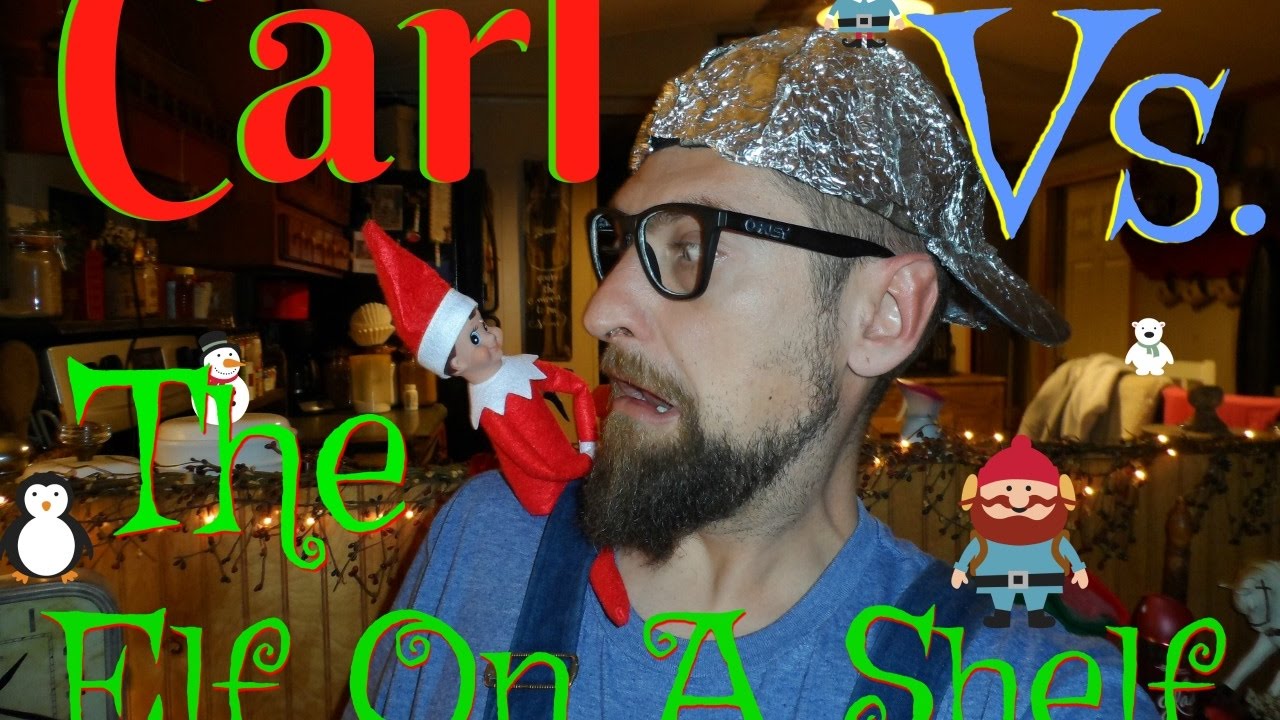 Carl And Carla Episode 6 The Elf Off The Shelf - YouTube