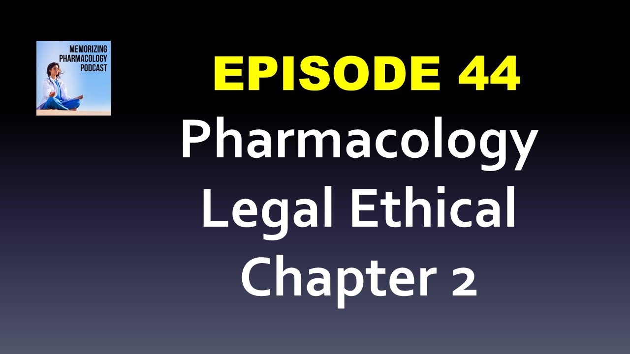 Ep 44 Pharmacology Cases and Critical Thinking Chapter 2 Legal and Ethical - YouTube