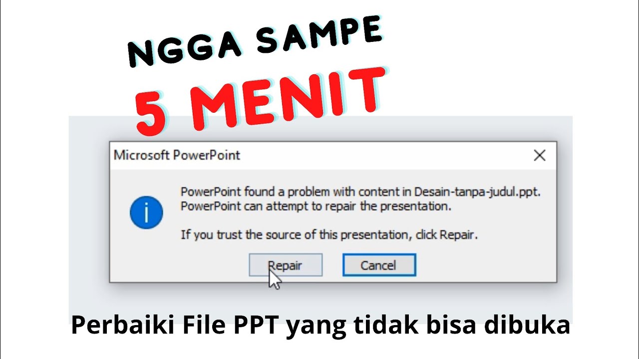 Memperbaiki File Powerpoint yang tidak bisa di Buka | nggak sampe 5 ...