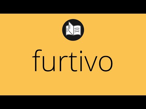 Que significa FURTIVO • furtivo SIGNIFICADO • furtivo DEFINICIÓN • Que es FURTIVO