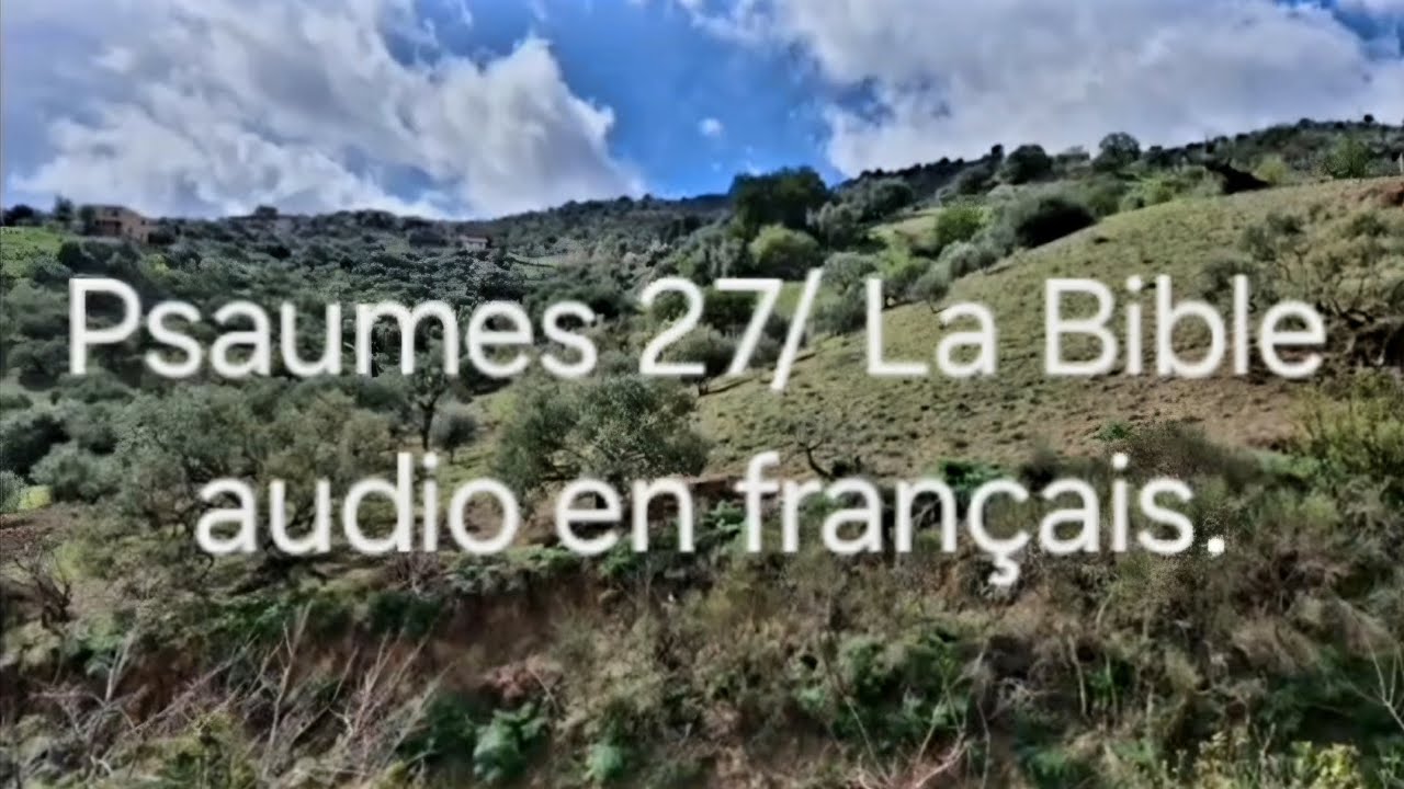 Psaumes 27/ La Bible audio en français. - YouTube