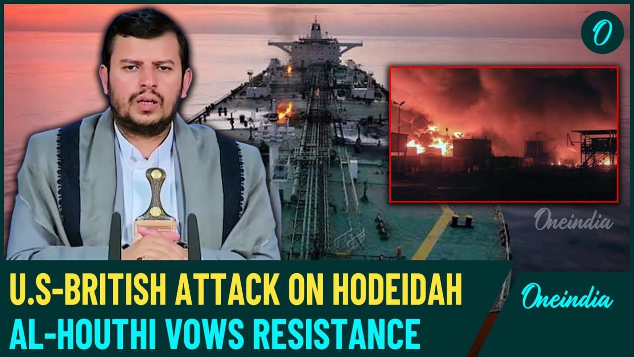 U.S-British Aggression Strikes Hodeidah: Al-Houthi Vows Unyielding ...