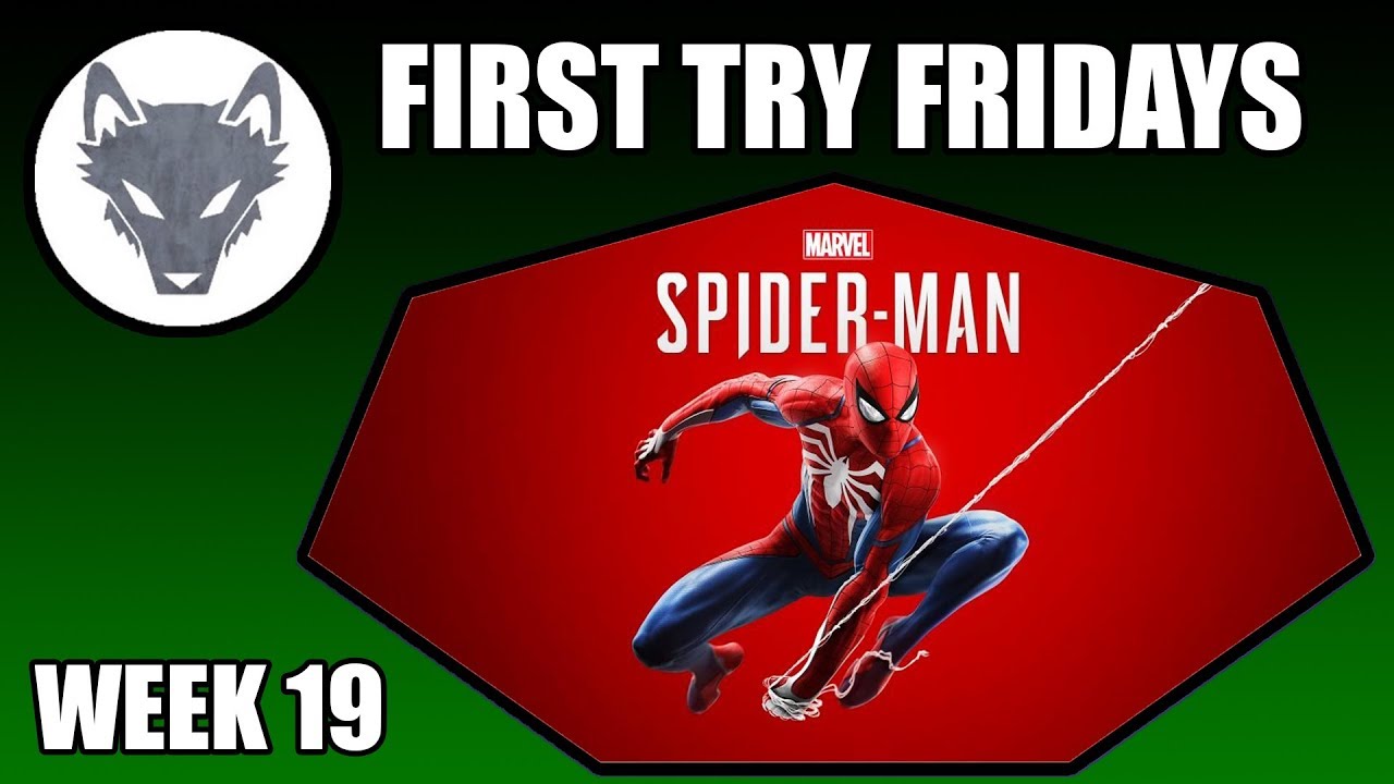 Spiderman - FIRST TRY FRIDAYS WEEK 19 - YouTube